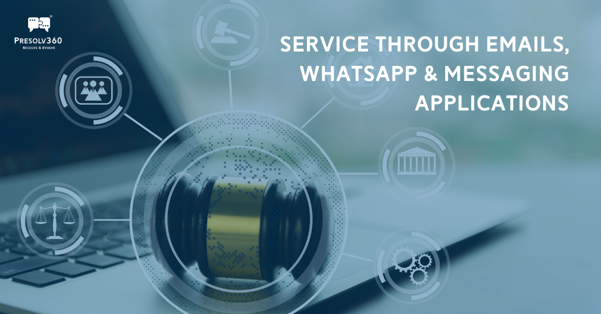 Validity of Service via Email & WhatsApp - Presolv360